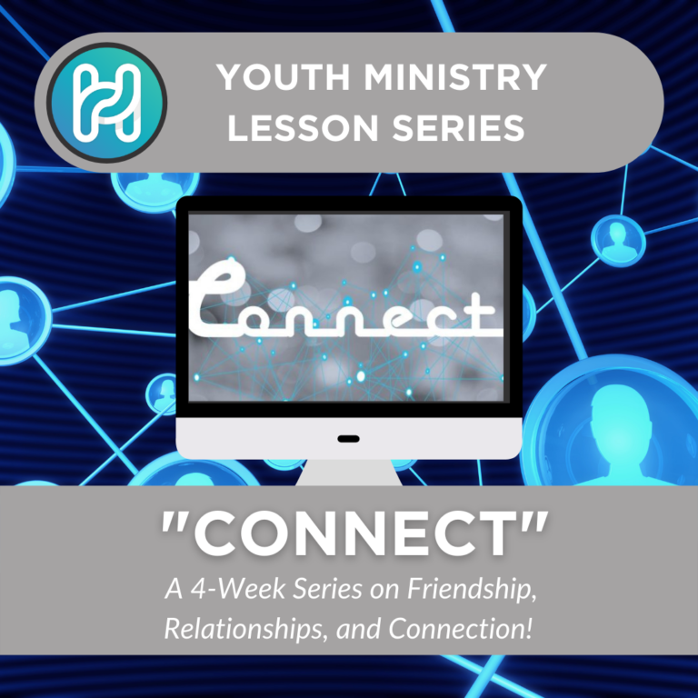 Lesson Series: "Connect" (Relationships/Friendship)