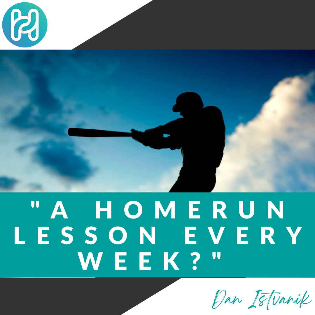 A "Home Run" Lesson Every Week?