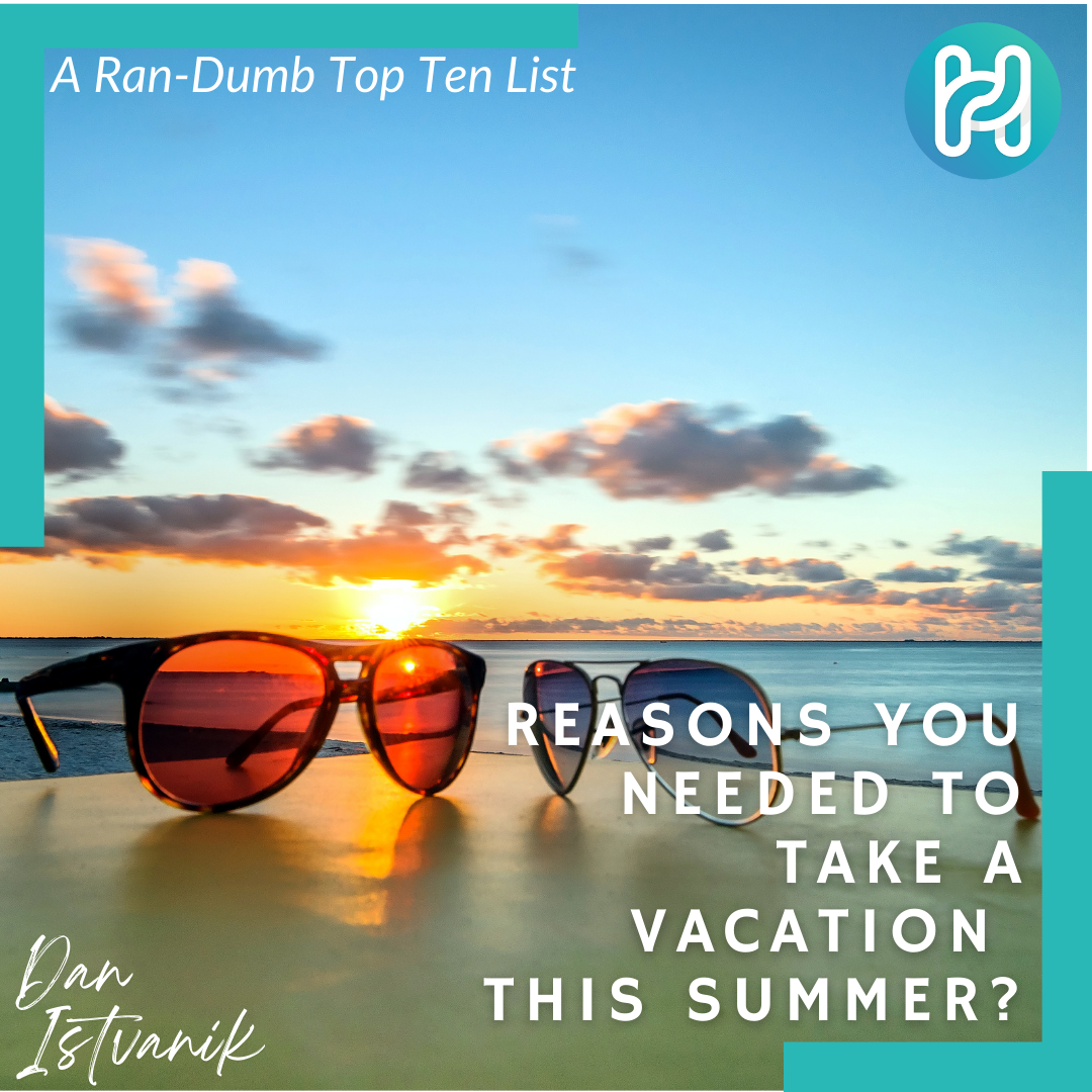 Reasons You Need to Take a Vacation