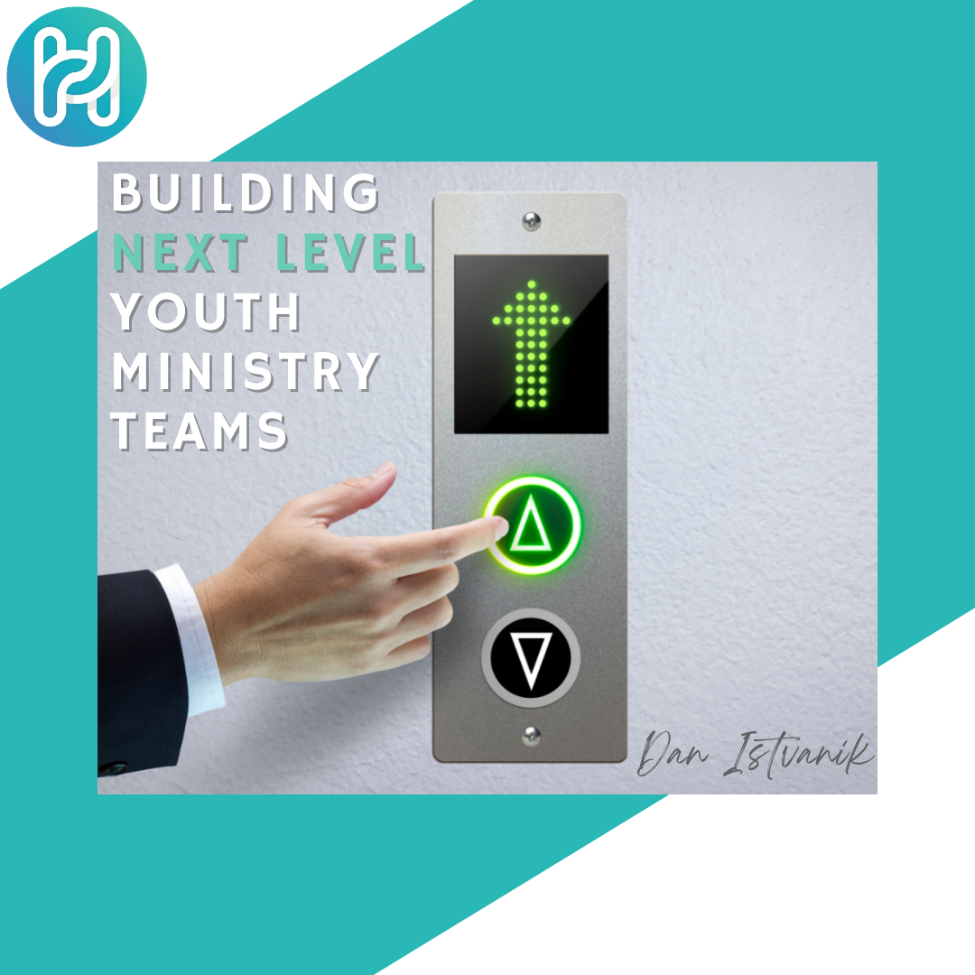 Building Next Level Youth Ministry Teams