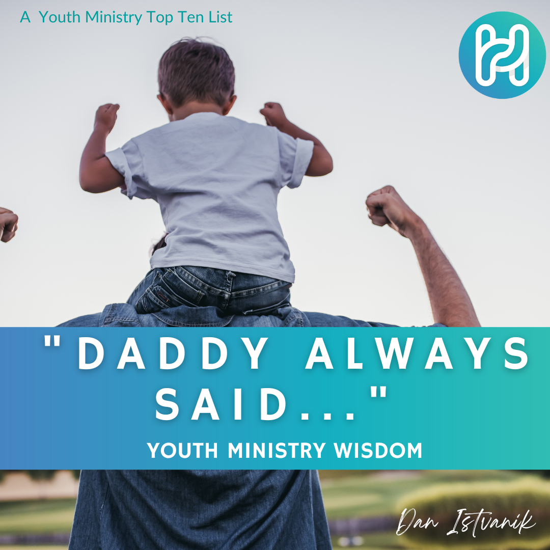 Daddy Always Said (Youth Ministry Wisdom)