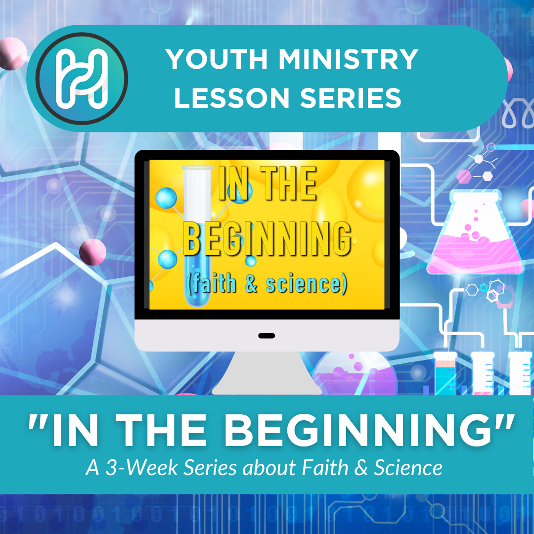 “In The Beginning” (Faith & Science Lesson Series)