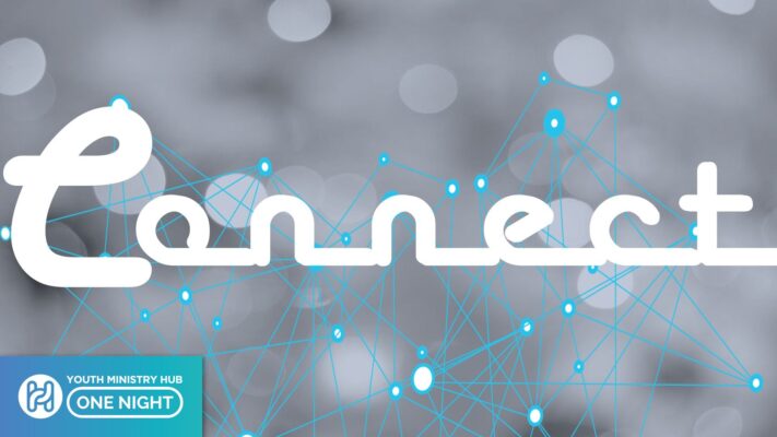 Lesson Series: "Connect" (Relationships/Friendship) - Youth Ministry Hub