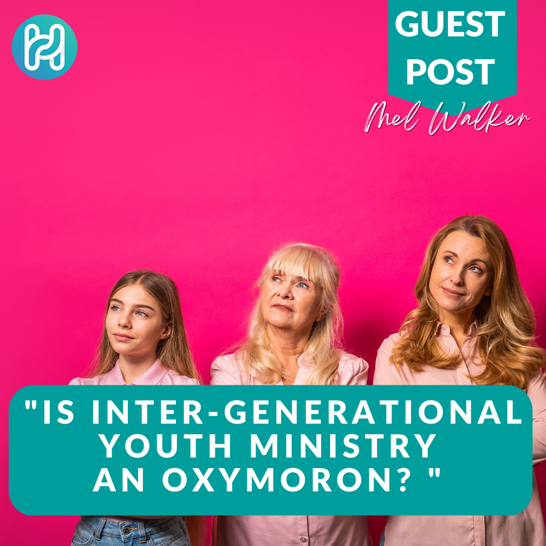 Intergenerational Youth Ministry Oxymoron?