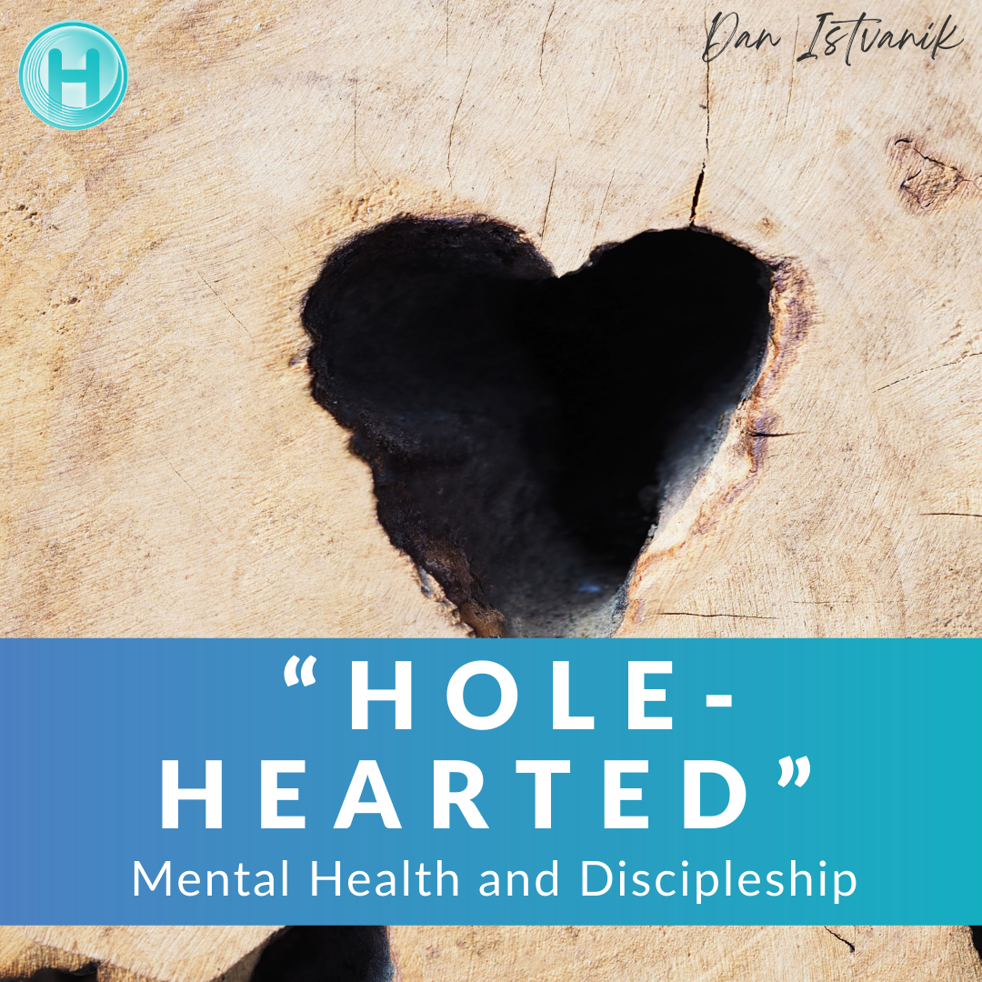 Hole-Hearted: Mental Health and Discipleship